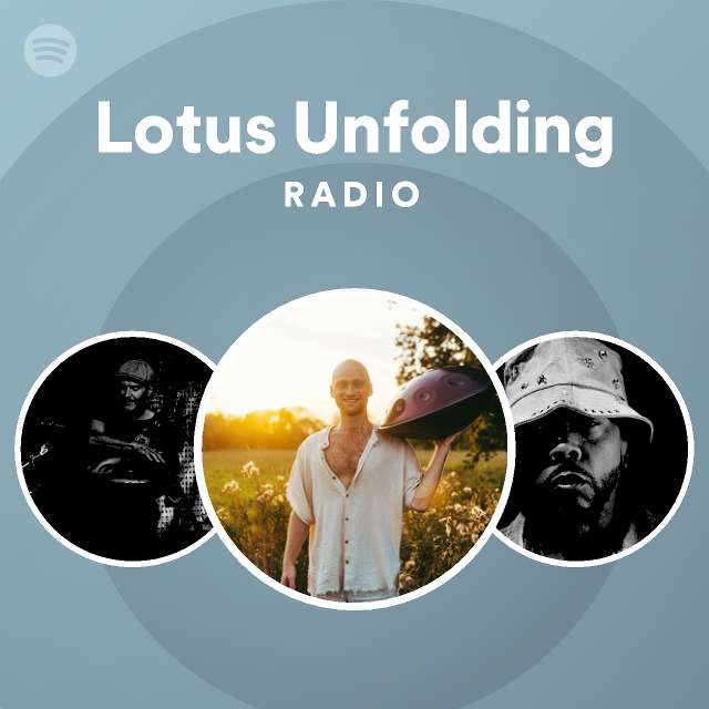 Lotus Unfolding Radio - playlist by Spotify | Spotify