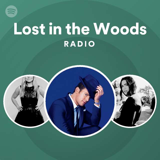 Lost in the Woods Radio - playlist by Spotify | Spotify