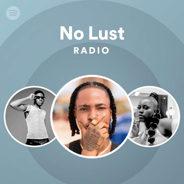 No Lust Radio - playlist by Spotify | Spotify