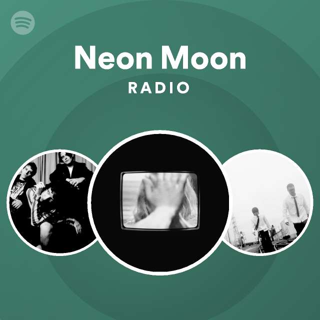 Neon Moon Radio - playlist by Spotify | Spotify