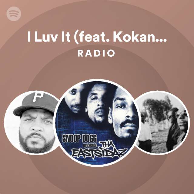 I Luv It (feat. Kokane, Sir Dogg & Snoopy Collins) Radio - playlist by ...