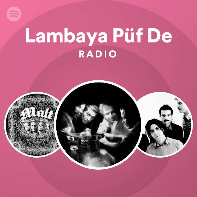 Lambaya Püf De Radio - playlist by Spotify | Spotify