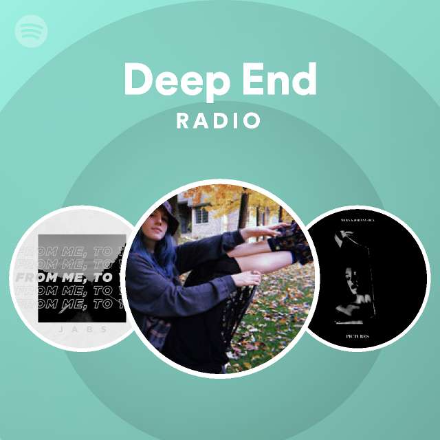 Deep End Radio - playlist by Spotify | Spotify