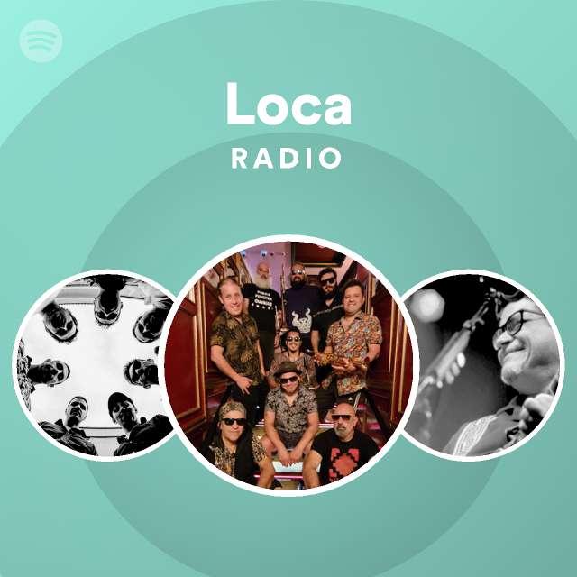 Loca Radio - playlist by Spotify | Spotify
