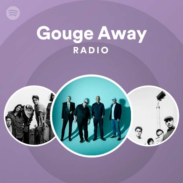 Gouge Away Radio - playlist by Spotify | Spotify