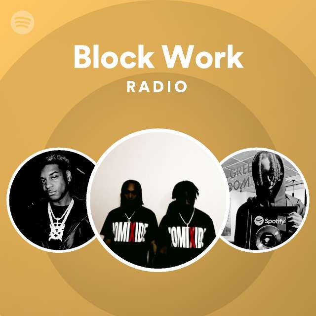 Block Work Radio - playlist by Spotify | Spotify