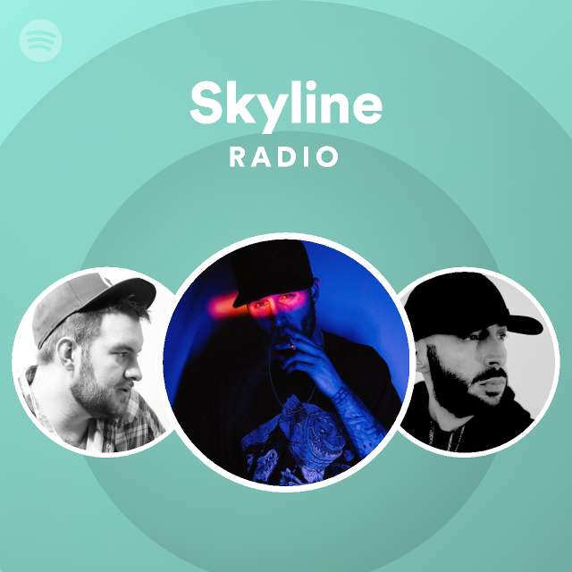 Skyline Radio - playlist by Spotify | Spotify