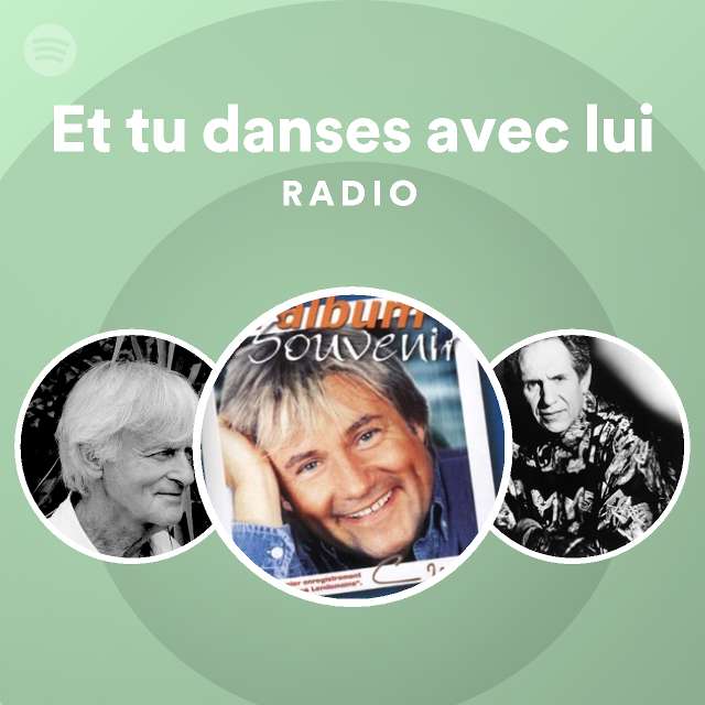 Et tu danses avec lui Radio - playlist by Spotify | Spotify