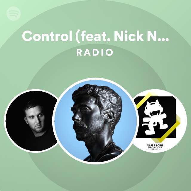 Control (feat. Nick Nikon) Radio - playlist by Spotify | Spotify