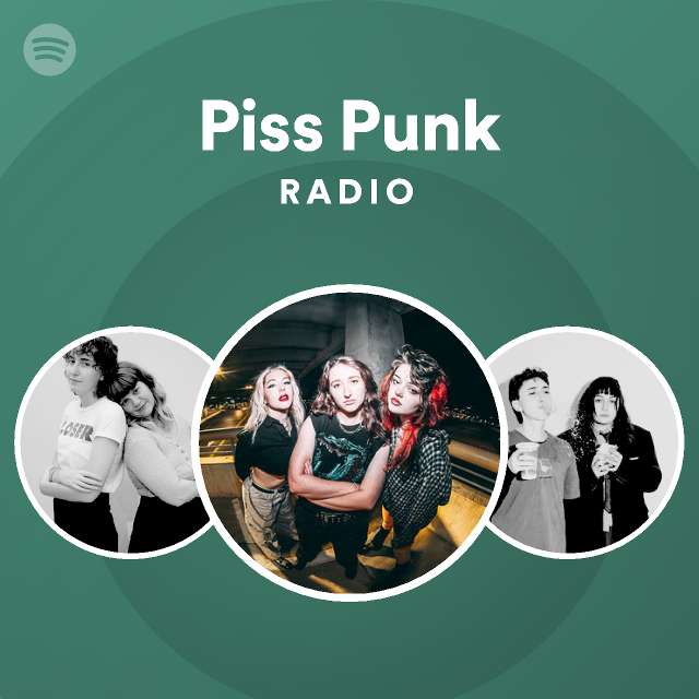 Piss Punk Radio - playlist by Spotify | Spotify