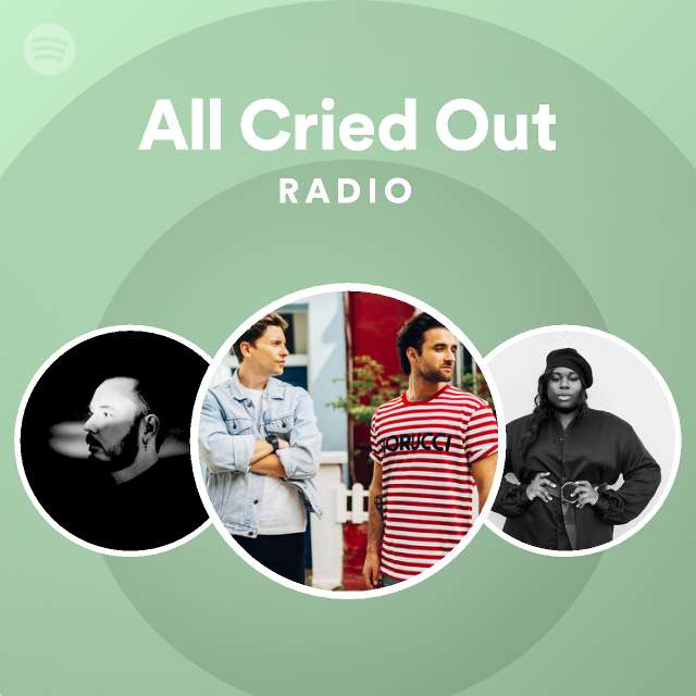 All Cried Out Radio - playlist by Spotify | Spotify