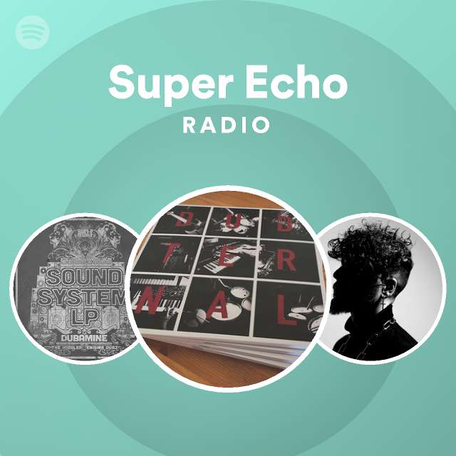 Super Echo Radio | Spotify Playlist
