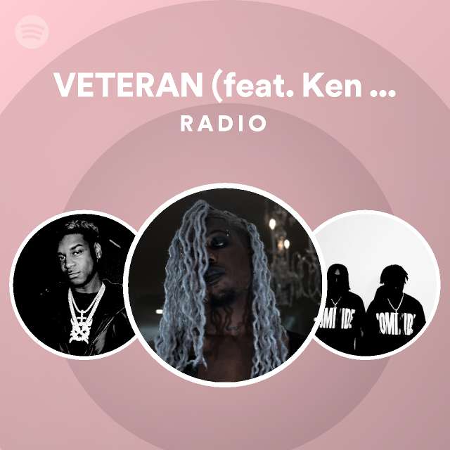 VETERAN (feat. Ken Carson) Radio - playlist by Spotify | Spotify