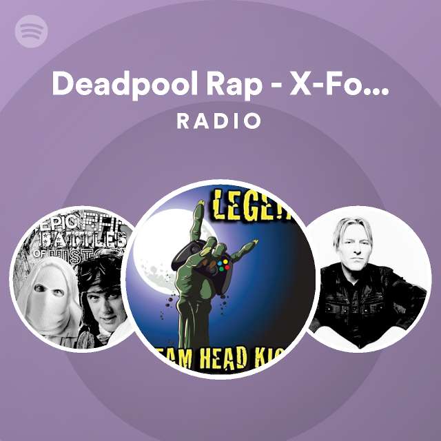 Deadpool Rap - X-Force Remix (from "Deadpool 2") Radio - playlist by ...