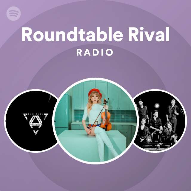 Roundtable Rival Radio - playlist by Spotify | Spotify