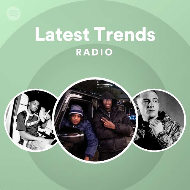Latest Trends Radio | Spotify Playlist