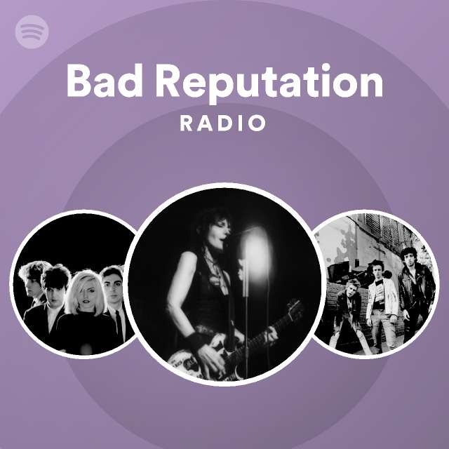 Bad Reputation Radio - playlist by Spotify | Spotify