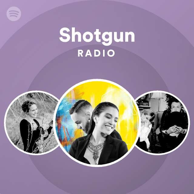Shotgun Radio - playlist by Spotify | Spotify