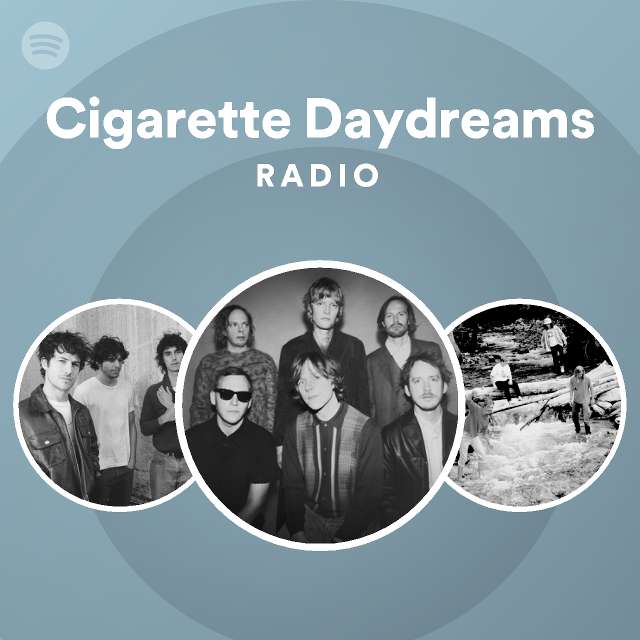 Cigarette Daydreams Radio - playlist by Spotify | Spotify