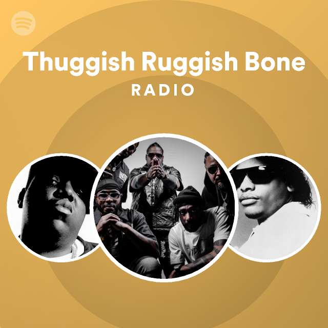 Thuggish Ruggish Bone Radio | Spotify Playlist