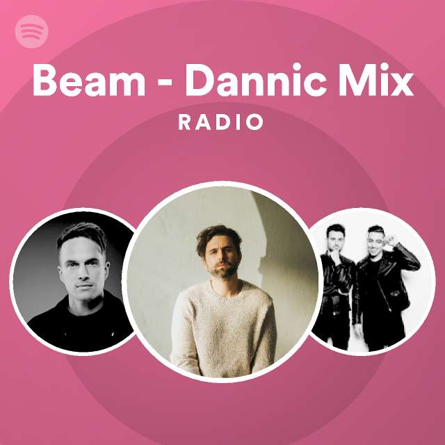 Beam - Dannic Mix Radio | Spotify Playlist