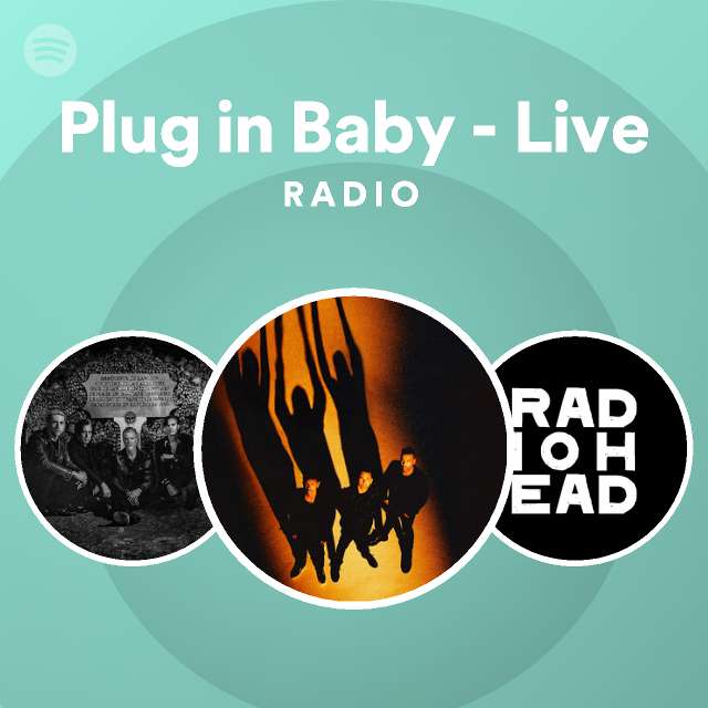 Plug in Baby - Live Radio | Spotify Playlist
