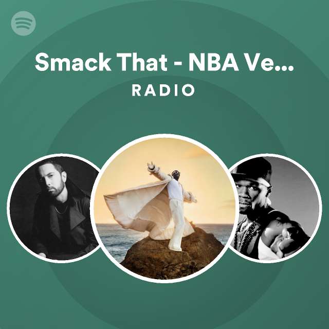 Smack That - NBA Version Radio - playlist by Spotify | Spotify