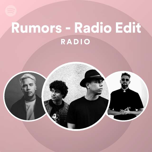 Rumors - Radio Edit Radio - playlist by Spotify | Spotify