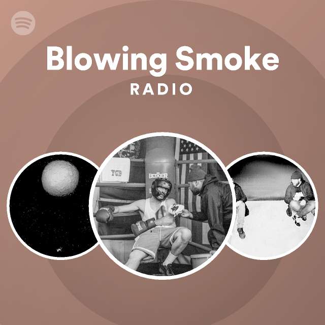 Blowing Smoke Radio - playlist by Spotify | Spotify