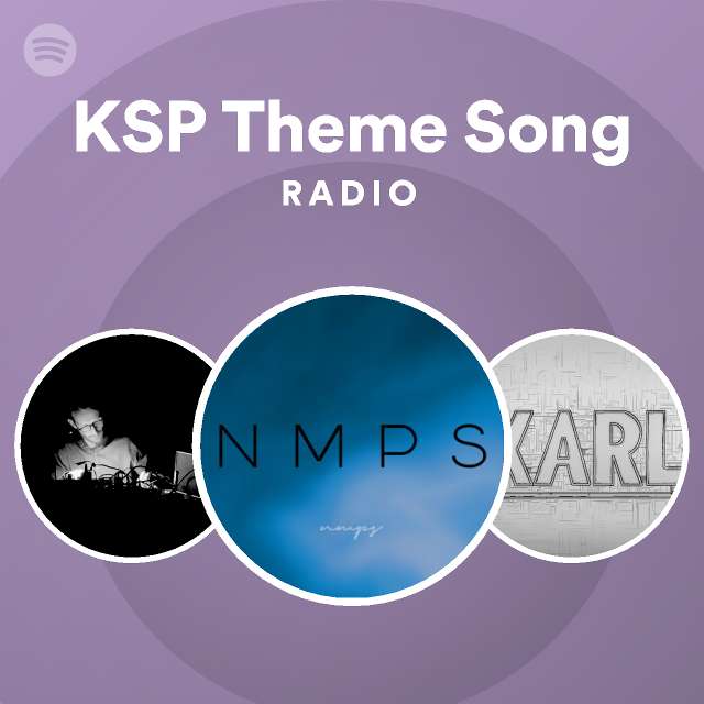 KSP Theme Song Radio | Spotify Playlist