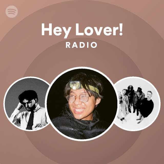 Hey Lover! Radio - playlist by Spotify | Spotify