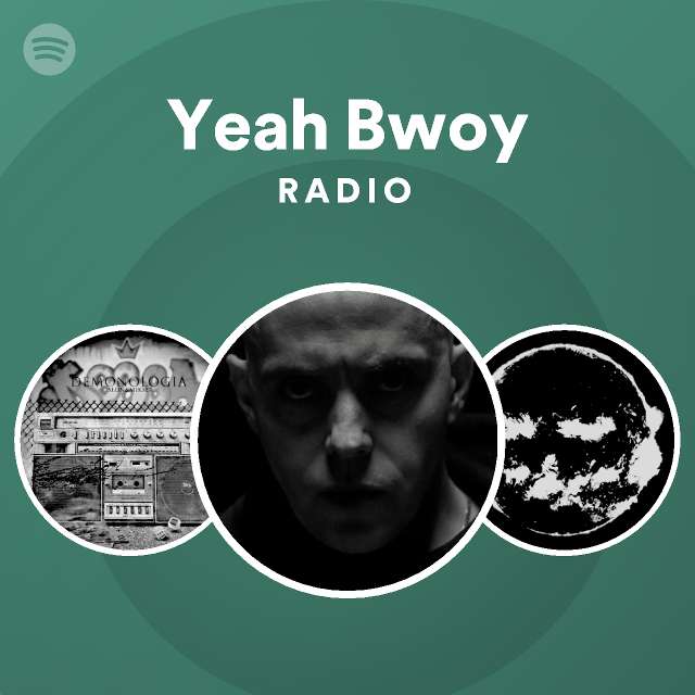 Yeah Bwoy Radio - playlist by Spotify | Spotify