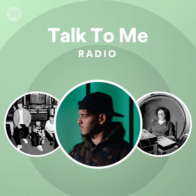 Talk To Me Radio Playlist By Spotify Spotify