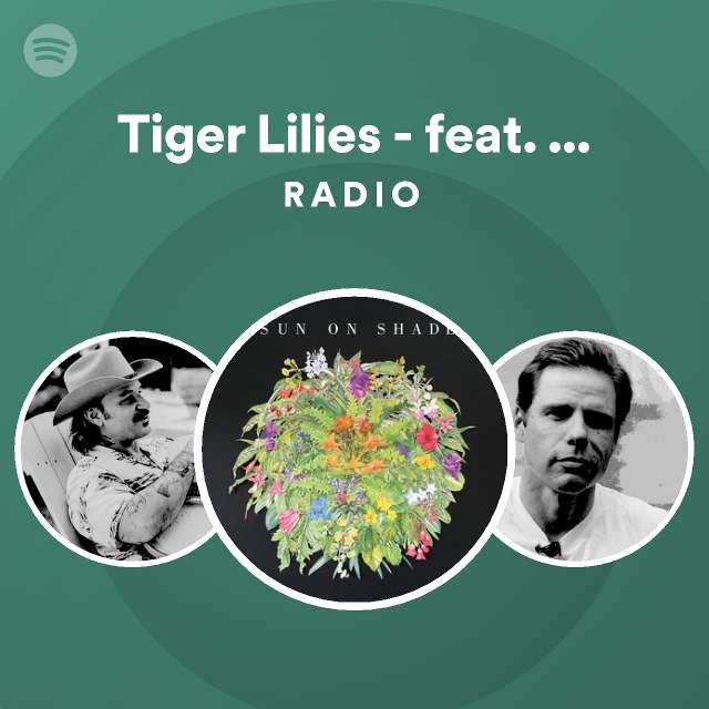 Tiger Lilies - feat. Lloyd Buchanan Radio - playlist by Spotify | Spotify