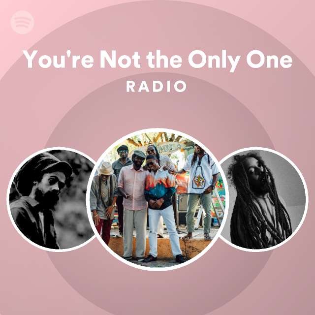 You're Not the Only One Radio - playlist by Spotify | Spotify