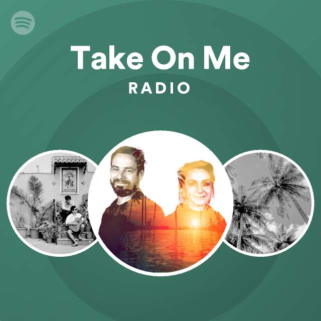 Take On Me Radio - playlist by Spotify | Spotify