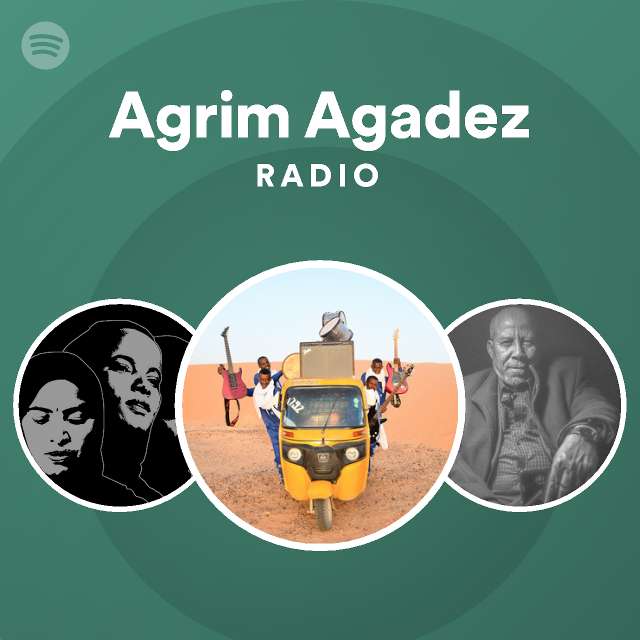 Agrim Agadez Radio - playlist by Spotify | Spotify