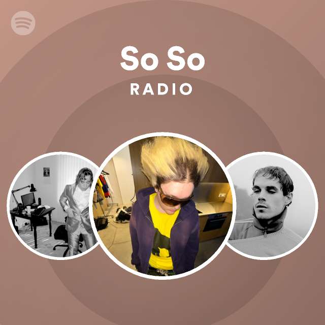 So So Radio - playlist by Spotify | Spotify