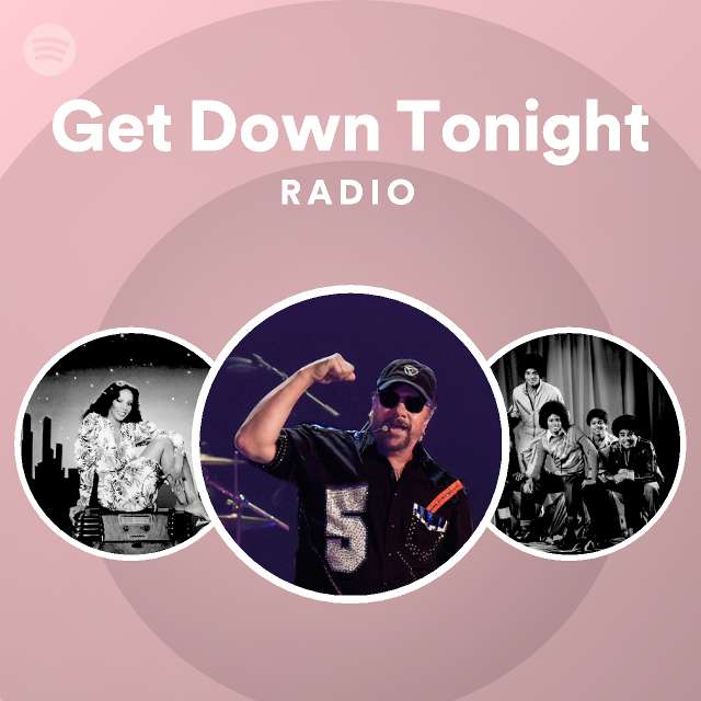 Get Down Tonight Radio - playlist by Spotify | Spotify