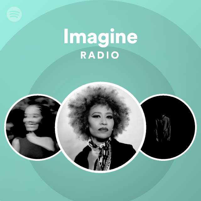 Imagine Radio - playlist by Spotify | Spotify