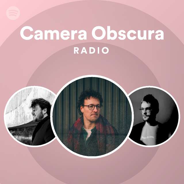 Camera Obscura Radio - playlist by Spotify | Spotify