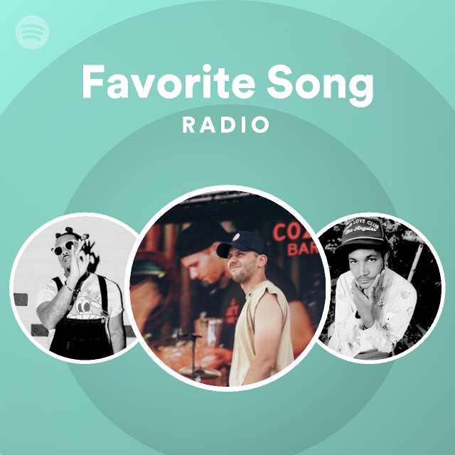 Favorite Song Radio - playlist by Spotify | Spotify
