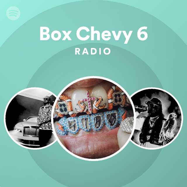 Box Chevy 6 Radio - playlist by Spotify | Spotify