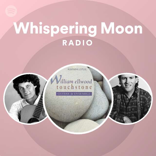 Whispering Moon Radio - playlist by Spotify | Spotify