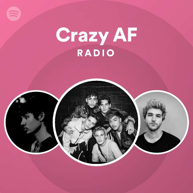 Crazy AF Radio - playlist by Spotify | Spotify