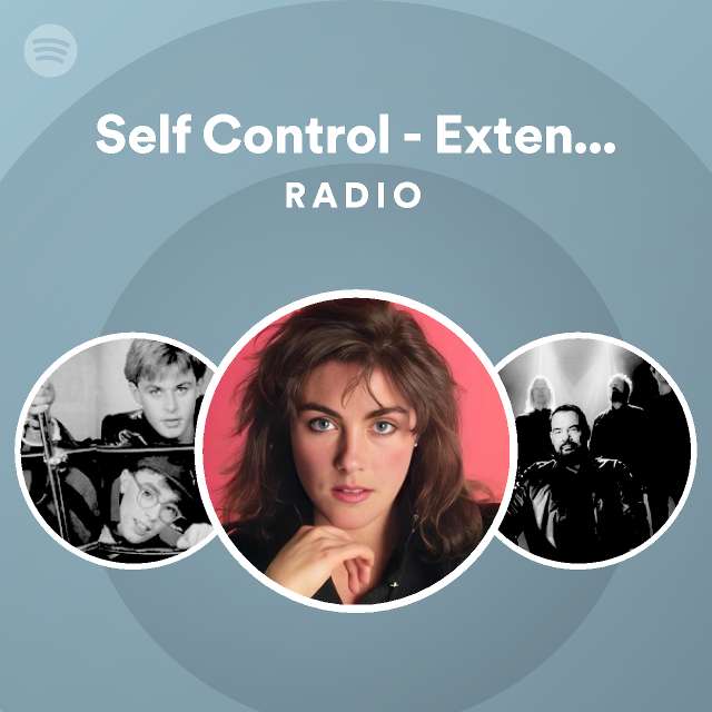 Self Control - Extended Version Radio - playlist by Spotify | Spotify