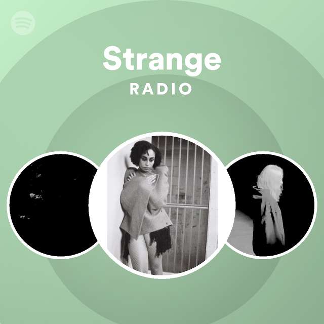 Strange Radio - playlist by Spotify | Spotify