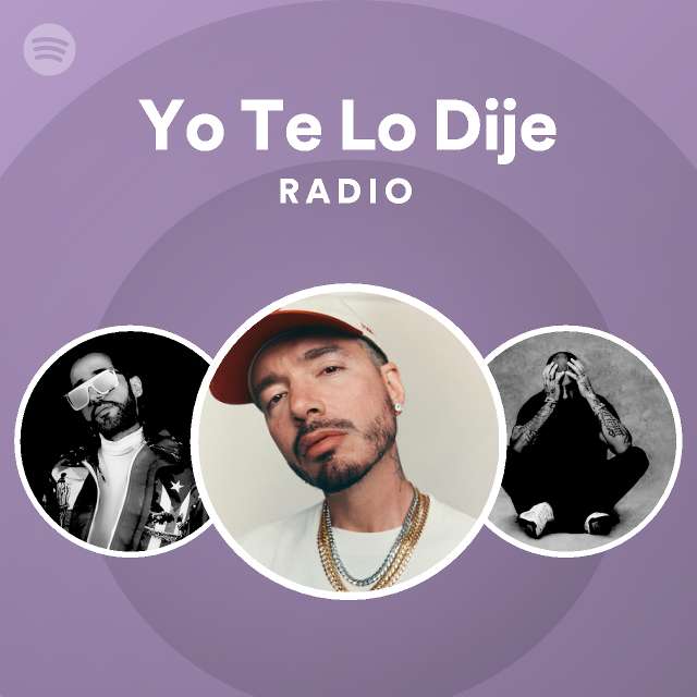 Yo Te Lo Dije Radio - playlist by Spotify | Spotify