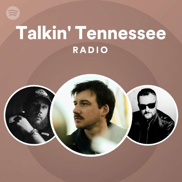 Talkin' Tennessee Radio - playlist by Spotify | Spotify