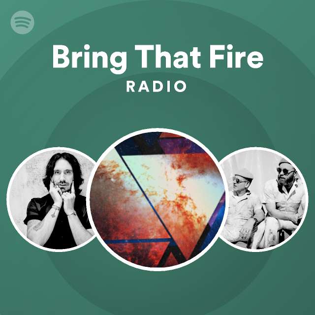 Bring That Fire Radio - playlist by Spotify | Spotify